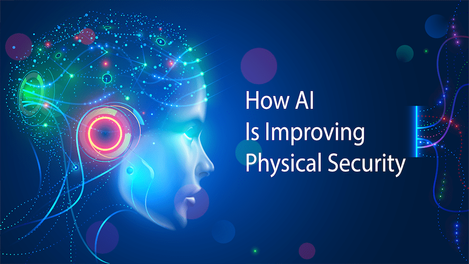 Artificial Intelligence Is Improving Physical Security | Read more at CGL Artificial Intelligence Is Improving Physical Security | Read more at CGL